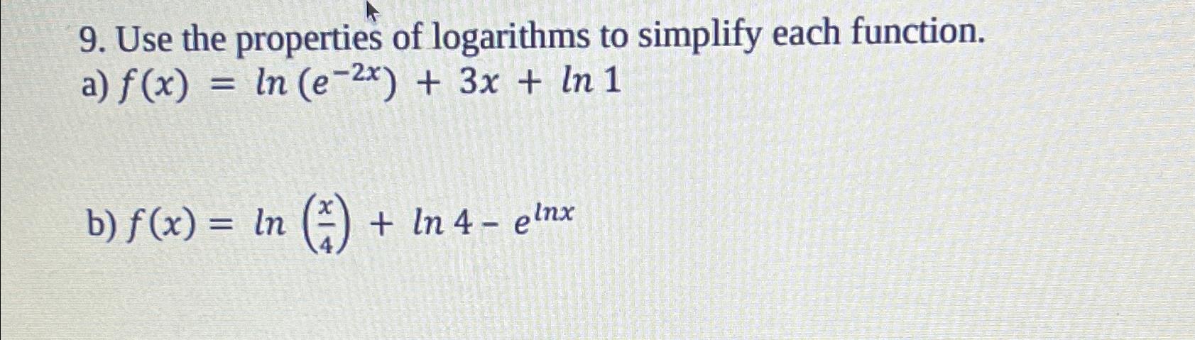 Solved Use the properties of logarithms to simplify each | Chegg.com