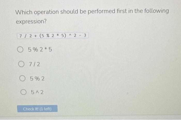Solved Which operation should be performed first in the | Chegg.com