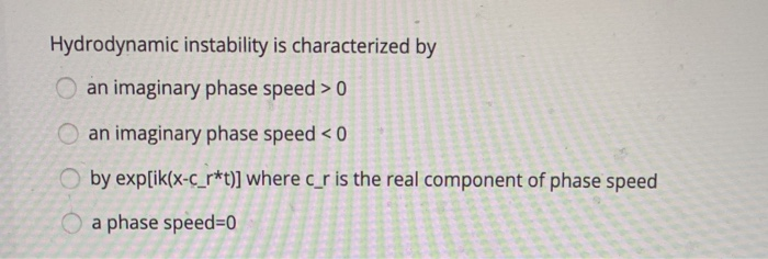 Solved Hydrodynamic instability is characterized by O an | Chegg.com