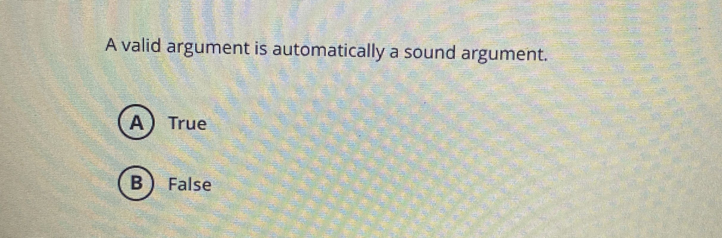 Solved A valid argument is automatically a sound | Chegg.com