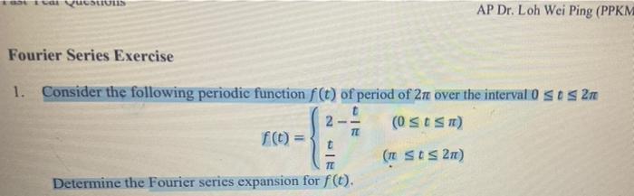 Solved LUCULIS AP Dr. Loh Wei Ping (PPKM Fourier Series | Chegg.com