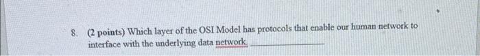 Solved 8. (2 points) Which layer of the OSI Model has | Chegg.com