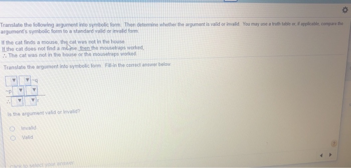 Solved Translate the following argument into symbolic form. | Chegg.com
