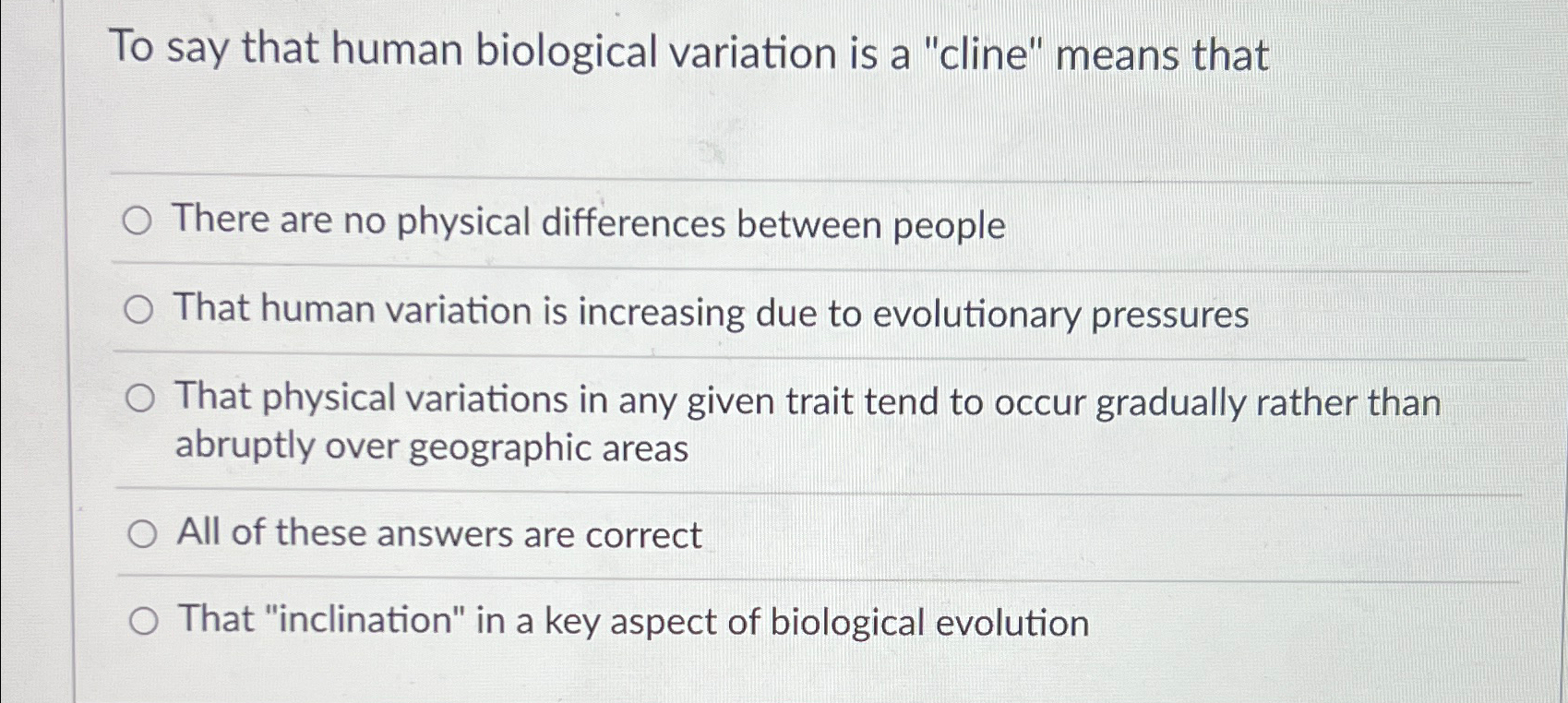 Solved To say that human biological variation is a "cline" | Chegg.com
