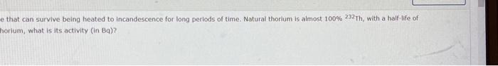 Solved Mantles for gas lanterns contain thorium, because it | Chegg.com