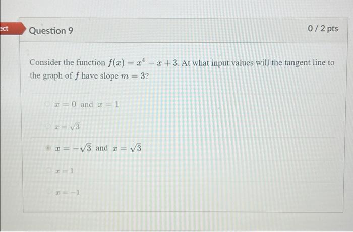 Solved Consider the function f(x)=x4−x+3. At what input | Chegg.com