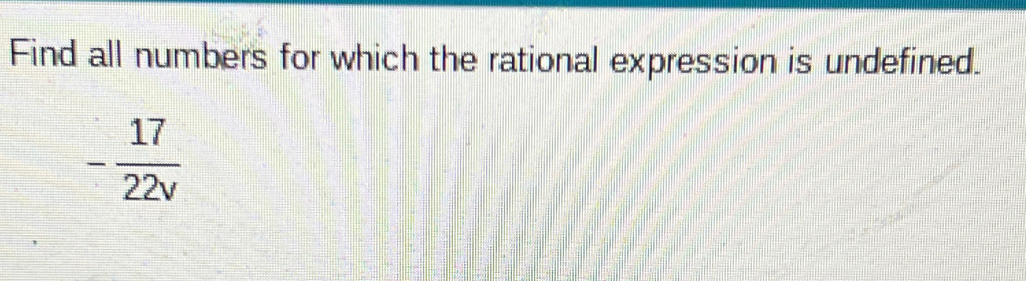 Solved Find all numbers for which the rational expression is | Chegg.com