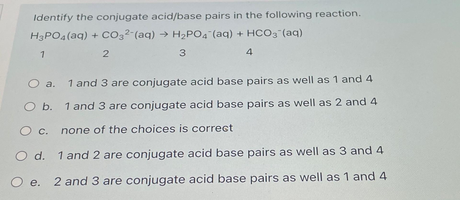 Solved Identify the conjugate acid/base pairs in the | Chegg.com