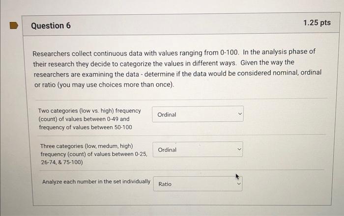 Solved Question 6 1.25 pts Researchers collect continuous | Chegg.com