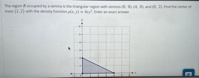 Solved The region R occupied by a lamina is the triangular | Chegg.com