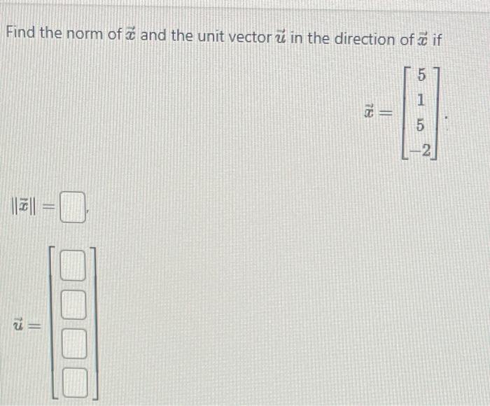 Solved Find the norm of x and the unit vector u in the | Chegg.com