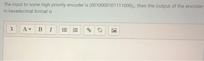 Solved The input to some high priority encoder is | Chegg.com