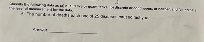 Classify the following data as (a) qualitative or | Chegg.com