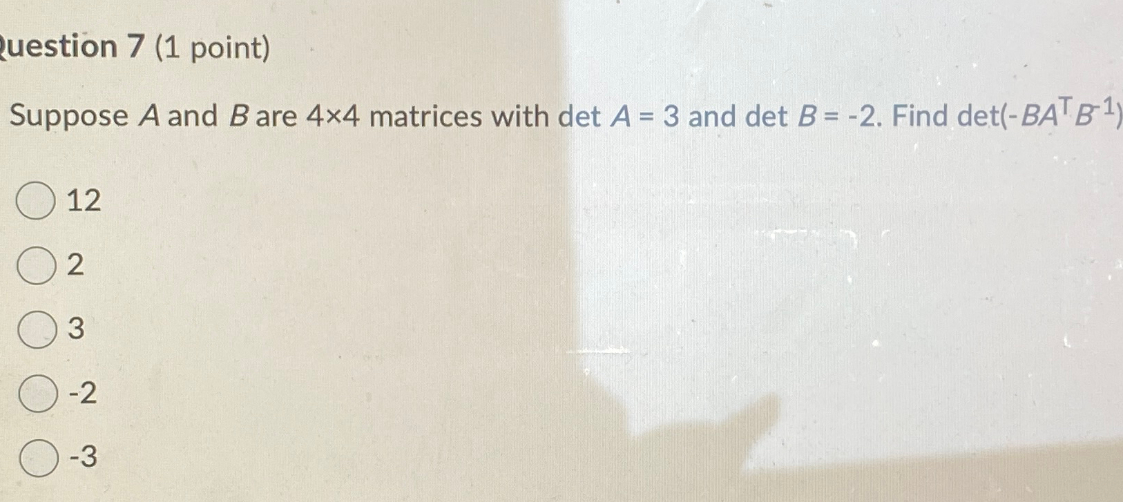 Solved Uestion 7 (1 point)Suppose A and B are 4×4 | Chegg.com Solved Uestion 7 (1 point)Suppose A and B are 4×4 | Chegg.com