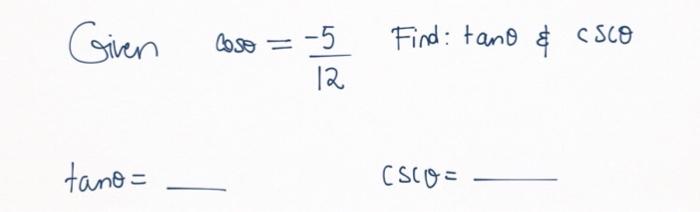 Solved Given Cos theta = -5/12 Find tan theta and csc theta, | Chegg.com