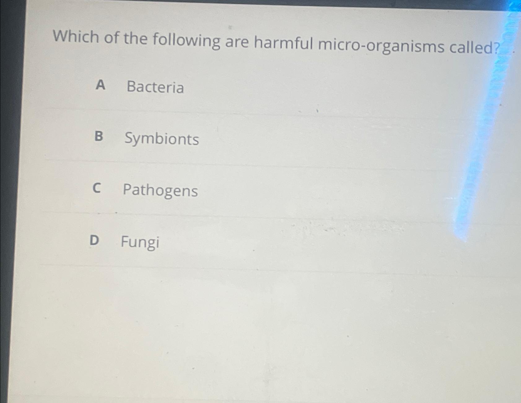 Solved Which of the following are harmful micro-organisms | Chegg.com