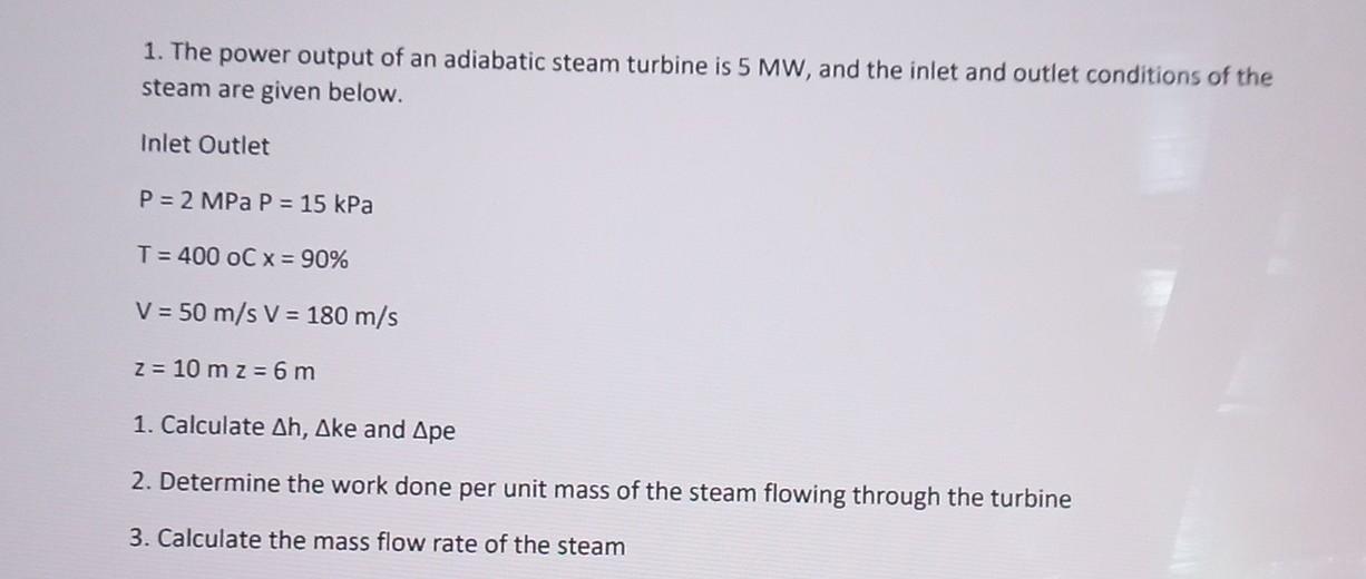 Solved 1. The power output of an adiabatic steam turbine is | Chegg.com