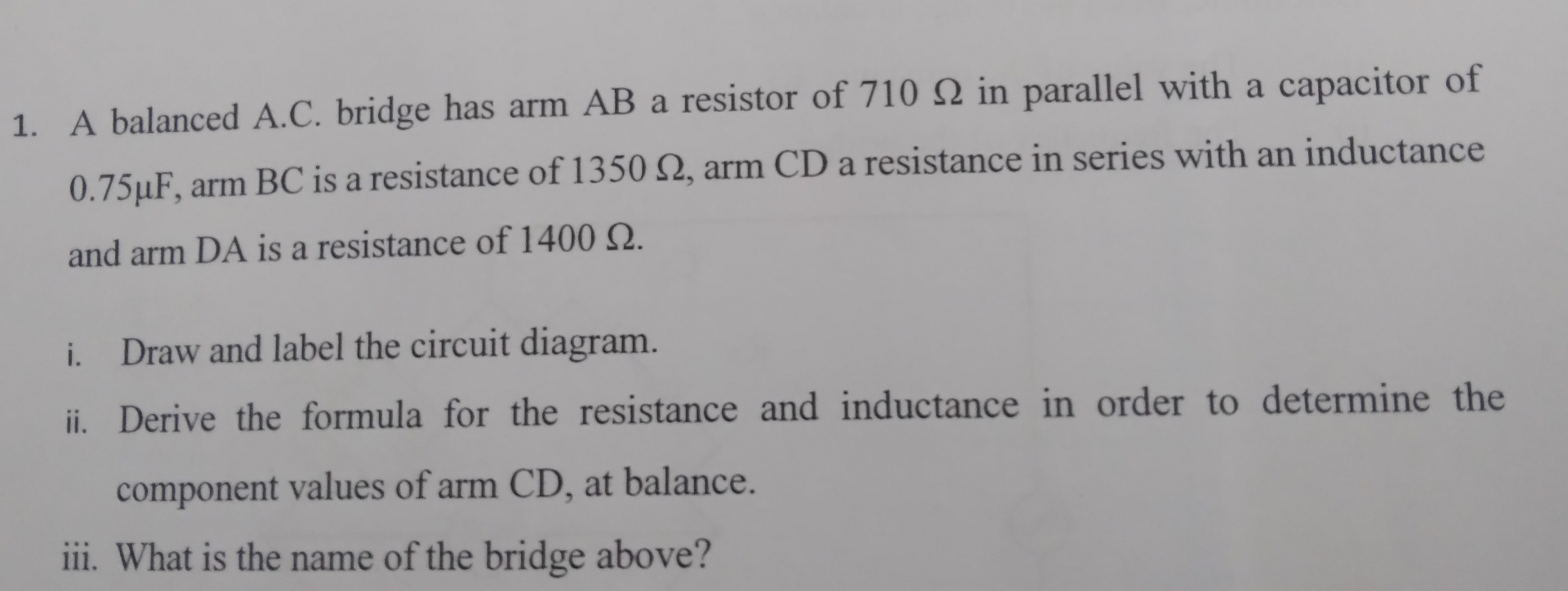 Solved A balanced A.C. ﻿bridge has arm AB ﻿a resistor of | Chegg.com