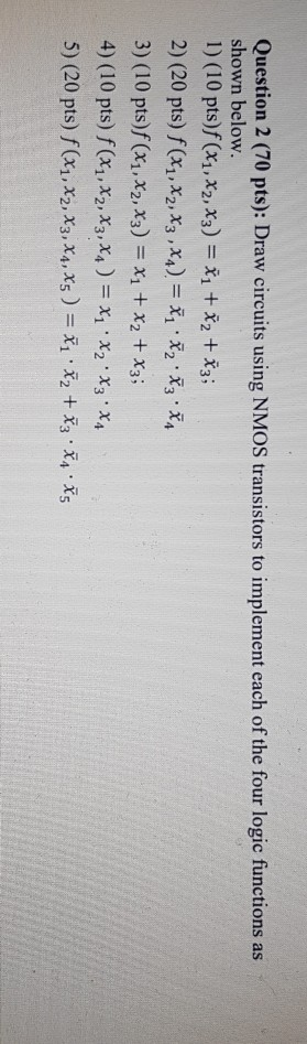 Solved Question 2 (70 pts): Draw circuits using NMOS | Chegg.com