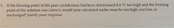 Solved 3. If the freezing point of the pure cyclohexane had | Chegg.com