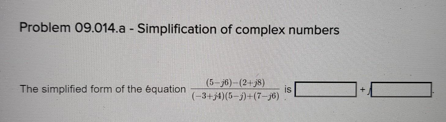 Solved Problem 09.014.a - Simplification of complex numbers | Chegg.com