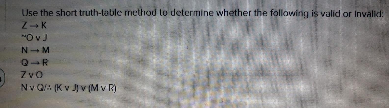 Solved Use the short truth-table method to determine whether | Chegg.com