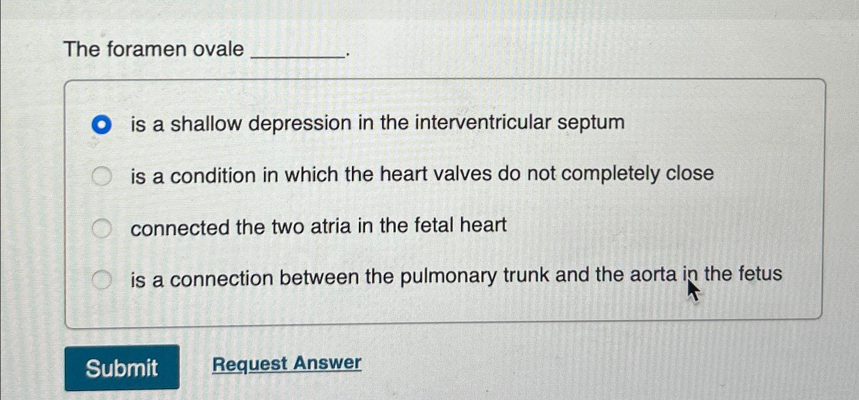 Solved The foramen ovaleis a shallow depression in the | Chegg.com