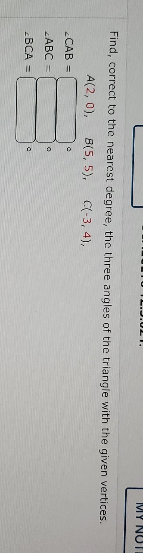 Solved Find, correct to the nearest degree, the three angles | Chegg.com