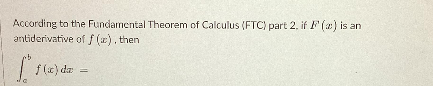 Solved According to the Fundamental Theorem of Calculus | Chegg.com