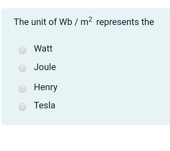 Solved The unit of Wb / m2 represents the Watt Joule Henry | Chegg.com