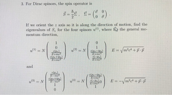 Solved 3. For Dirac spinors, the spin operator is $=5, = 66 | Chegg.com