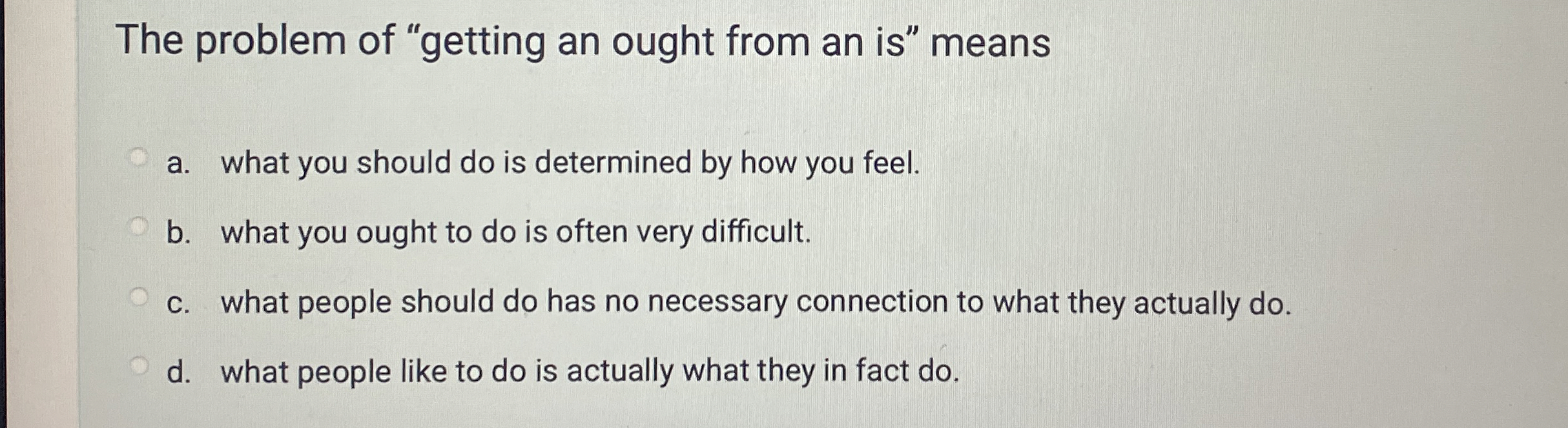 Solved The problem of "getting an ought from an is" ﻿meansa. | Chegg.com