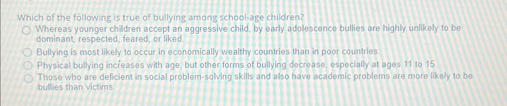 Solved Which of the following is true of bullying among | Chegg.com