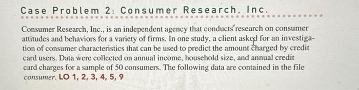 Solved Consumer Research, Inc., is an independent agency | Chegg.com