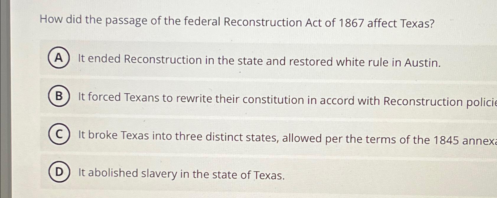 Solved How did the passage of the federal Reconstruction Act | Chegg.com