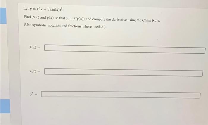 Solved Let y=(2x+3sin(x))5. Find f(x) and g(x) so that | Chegg.com