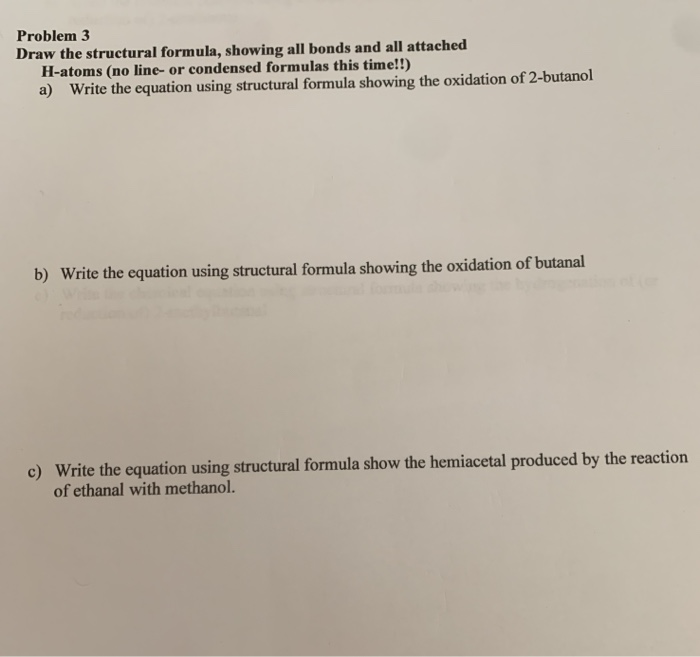 Solved Problem 3 Draw the structural formula, showing all | Chegg.com