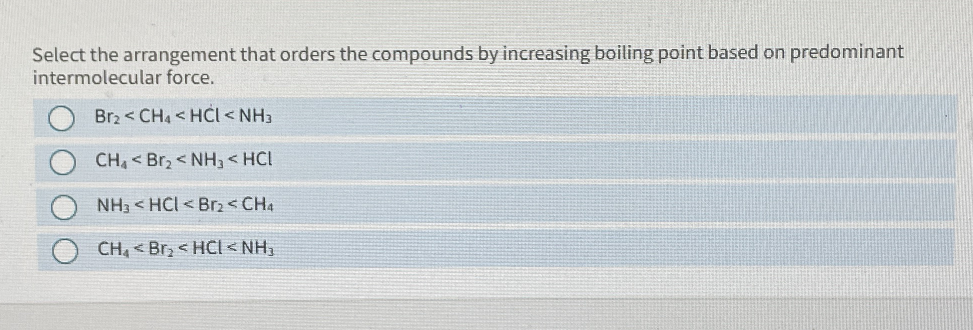 Solved Select the arrangement that orders the compounds by | Chegg.com