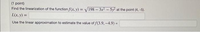 Solved (1 point) Find the linearization of the function | Chegg.com