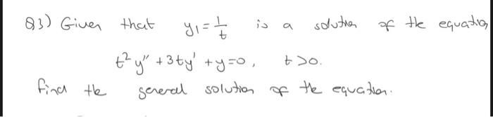 Solved Q3) Given that y1=t1 is a solution of the equatio | Chegg.com