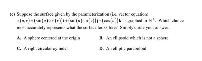 Solved (e) Suppose the surface given by the parameterization | Chegg.com