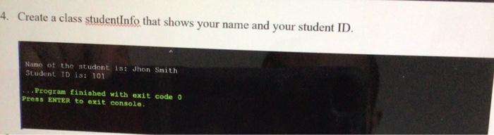 Solved 4. Create a class studentInfo that shows your name | Chegg.com