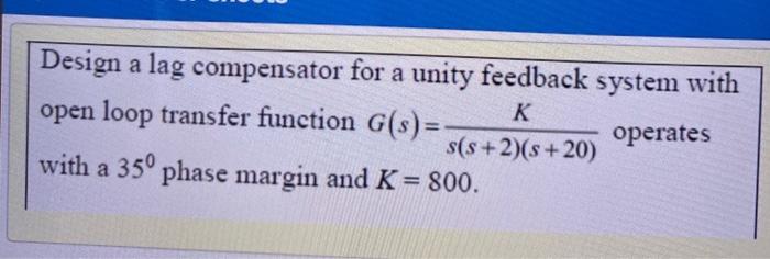 Solved Design a lag compensator for a unity feedback system | Chegg.com