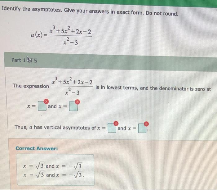 Solved Identify the asymptotes. Give your answers in exact | Chegg.com