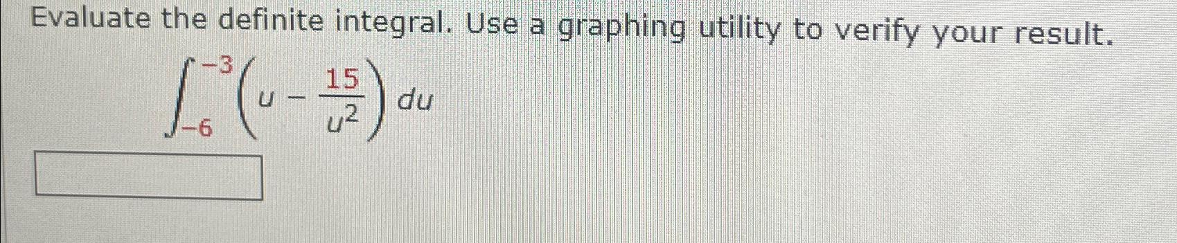 Solved Evaluate the definite integral. Use a graphing | Chegg.com