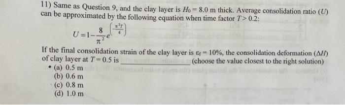 Solved 11) Same as Question 9, and the clay layer is H0=8.0 | Chegg.com
