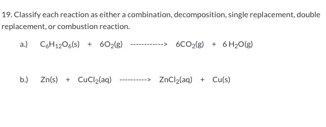 Solved 19. Classify each reaction as either a combination, | Chegg.com