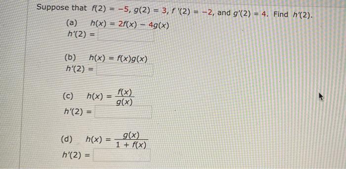 Solved Suppose that f(2)=−5,g(2)=3,f′(2)=−2, and g′(2)=4. | Chegg.com