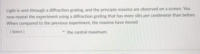 Solved Light is sent through a diffraction grating, and the | Chegg.com