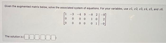 Solved Given the augmented matrix below, solve the | Chegg.com